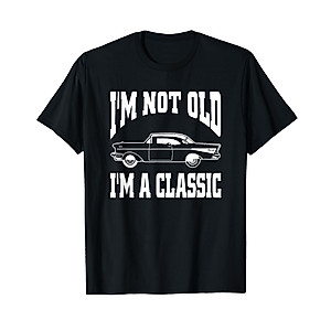 I'm Not Old I'm Classic Vintage Hot Rod Dad Grandpa T-Shirt