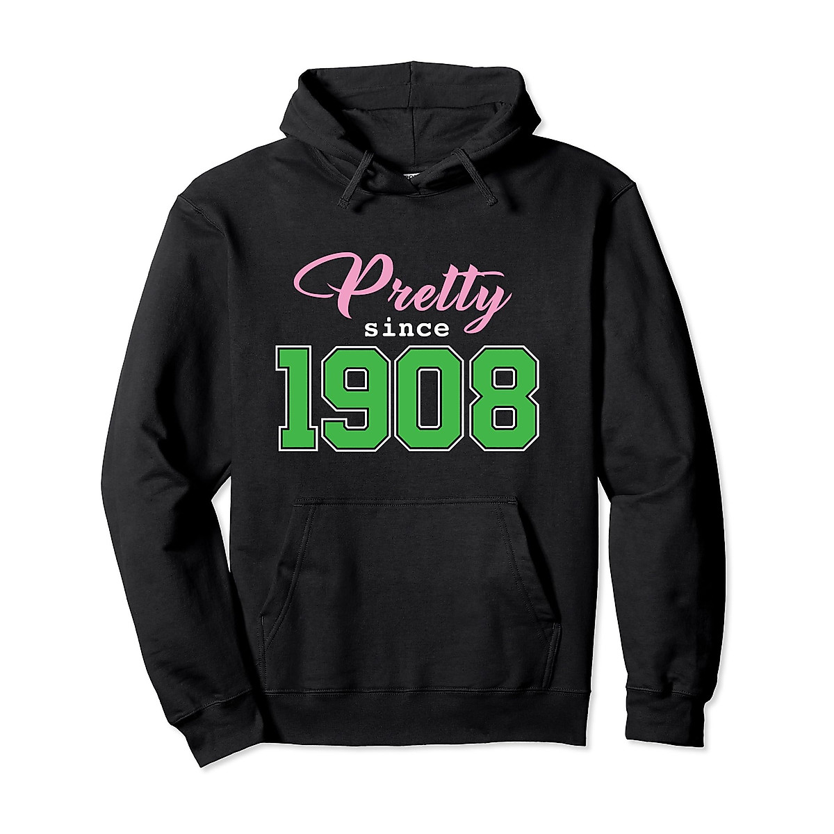 Pretty Since 1908 Sorority Pullover Hoodie