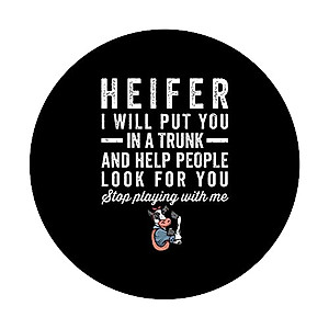 Heifer I Will Put You In A Trunk Stop Playing With Me Cow PopSockets Swappable PopGrip