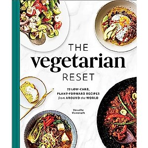 The Vegetarian Reset: 75 Low-Carb, Plant-Forward Recipes from Around the World