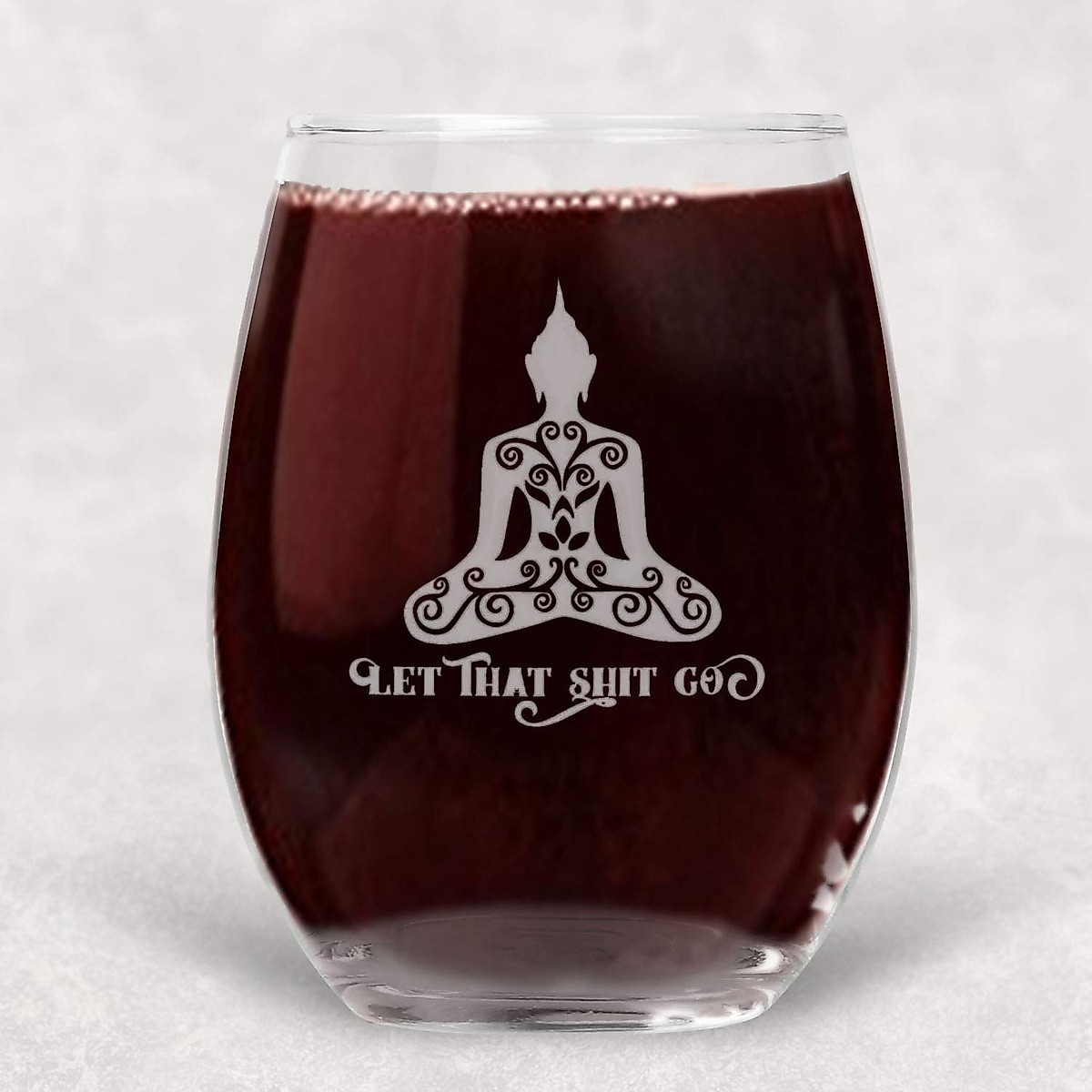 Let that Shit Go Funny Wine Glass Yoga Budda Best Friend Gift for Women - 21 oz