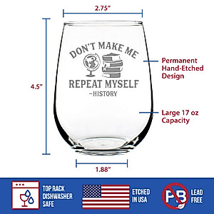 History: Don't Make Me Repeat Myself – Stemless Wine Glass - Funny Teacher Gifts for Women & Men - Large
