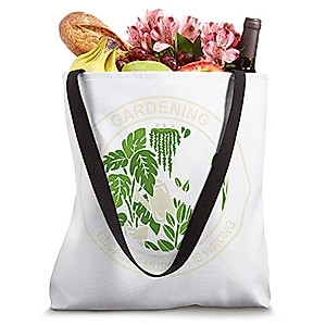 Gardening Because Murder Is Wrong Funny Skeleton Gardener Tote Bag