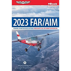 FAR/AIM 2023: Federal Aviation Regulations/Aeronautical Information Manual (eBundle) (ASA FAR/AIM Series)