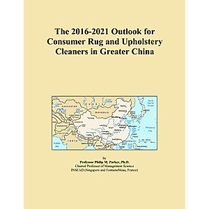 The 2016-2021 Outlook for Consumer Rug and Upholstery Cleaners in Greater China