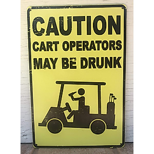 Caution Cart Operators May Be Drunk 12" x 8" Funny Tin Sign Golf Accessory Clubhouse Decor Man Cave Sports Bar Wall Art