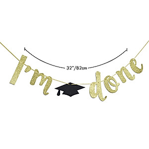 I'm Done Gold Glitter Cursive Banner Sign, Graduation Garland, 2024 Grad Party Supplies (Gold)