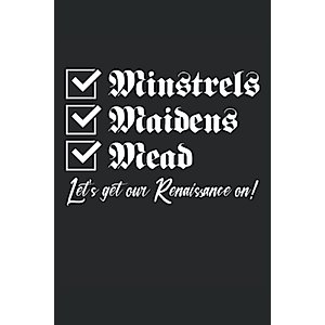 Minstrels, Maidens, Mead: Renaissance Faire Notebook, Ren Faire Journal, Medium Ruled, 100 Pages, 6"x9"