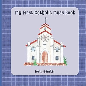My First Catholic Mass Book: Interactive Mass Book for Kids Ages 3 - 7 (Catholic Kids Collection)