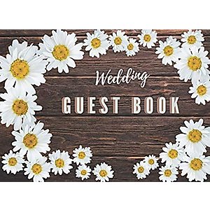 Wedding Guest Book: White Daisy Flowers on Wood Design Book for Guests to Sign In (120 Lined Pages)