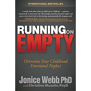 Running on Empty: Overcome Your Childhood Emotional Neglect