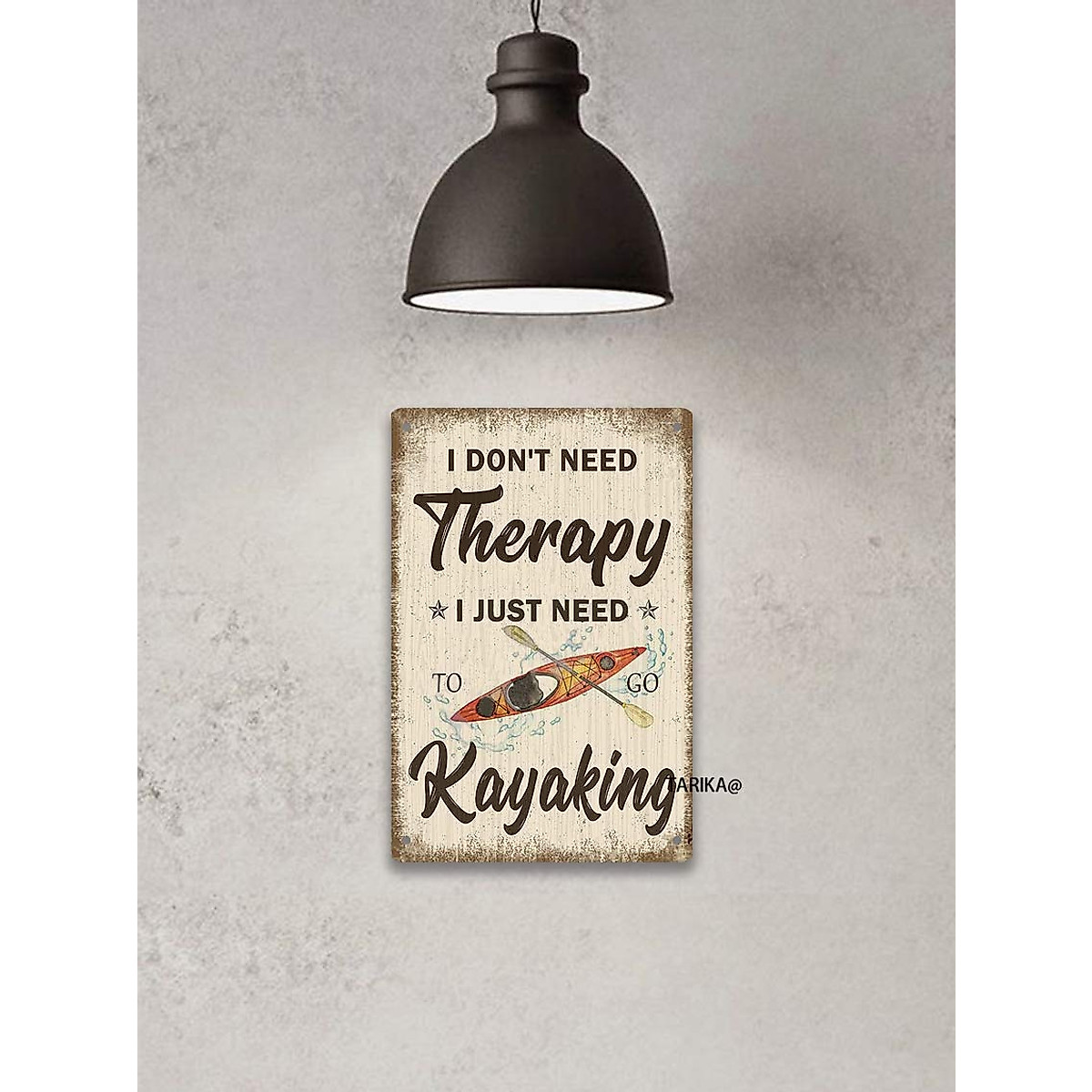 I Don't Need Therapy I Just Need to Go Kayaking 20X30 cm Retro Look Iron Decoration Crafts Sign for Home Kitchen Bathroom Farm Garden Garage Inspirational Quotes Wall Decor