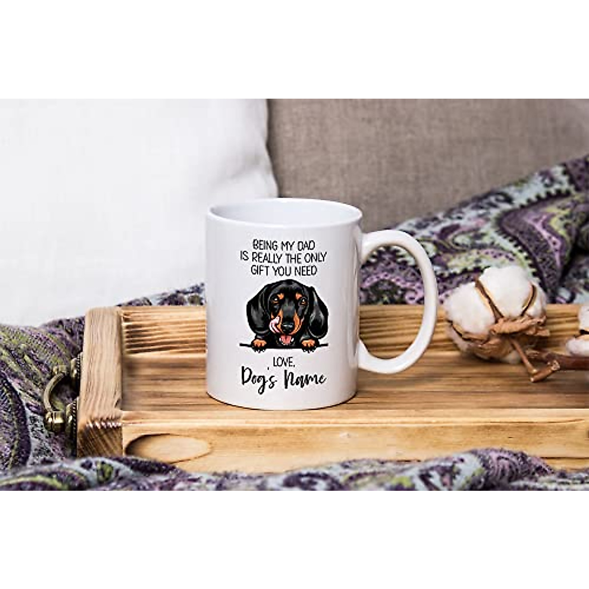 Personalized Black Tan Dachshund Coffee Mug, Dachshund Dad, Custom Dog Name, Customized Gifts For Dog Dad, Father's Day, Gifts For Dog Lovers, Being My Dad is the Only Gift You Need