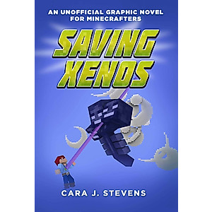 Saving Xenos: An Unofficial Graphic Novel for Minecrafters, #6