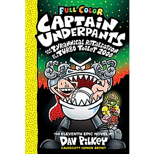 Captain Underpants and the Tyrannical Retaliation of the Turbo Toilet 2000: Color Edition (Captain Underpants #11) (11)
