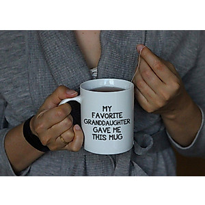 Funny Grandparent Coffee Mug - My Favorite Granddaughter Gave Me This Mug - Unique Birthday Grandparents Day New Year Christmas Gifts for Grandma Grandpa From Granddaughter - Novelty Tea Cup 11oz