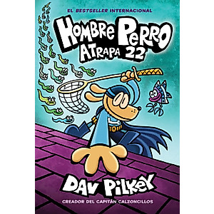 Hombre Perro: Atrapa 22 (8) (Spanish Edition)