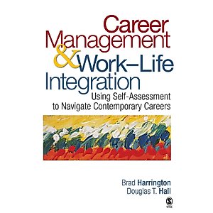 Career Management & Work-Life Integration: Using Self-Assessment to Navigate Contemporary Careers