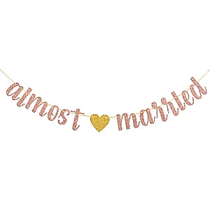 Rose Gold Glitter Almost Married Banner/Wedding Rehearsal Party Decor/Bachelorette Party Supplies/Bridal Shower Party Decorations