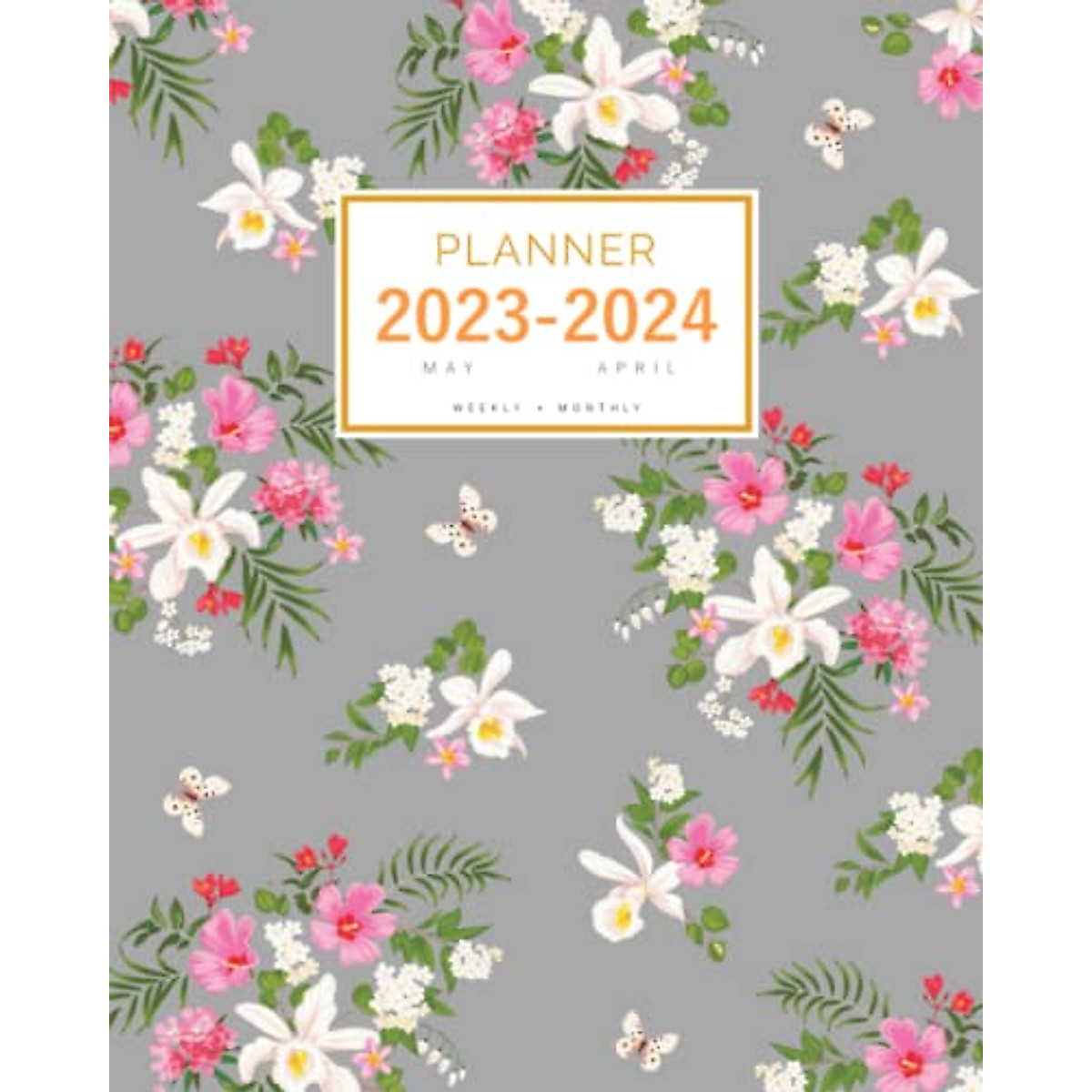 Planner May 2023-2024 April: 8x10 Weekly and Monthly Organizer Large | Tropical Orchid Butterfly Design Gray