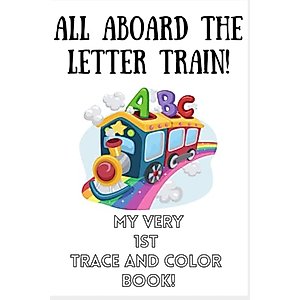 All Aboard the Letter Train!: My Very 1st Trace and Color Book!
