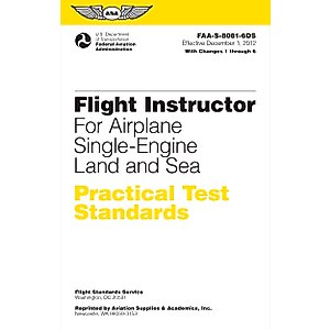 Flight Instructor Practical Test Standards for Airplane Single-Engine Land and Sea: FAA-S-8081-6D (Practical Test Standards series)