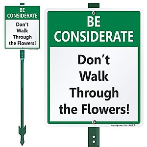SmartSign 12 x 10 inch “Be Considerate - Don’t Walk Through The Flowers” LawnBoss Yard Sign with 3 foot Stake, 40 mil Laminated Rustproof Aluminum, Green, Black and White, Set of 1, Made in USA