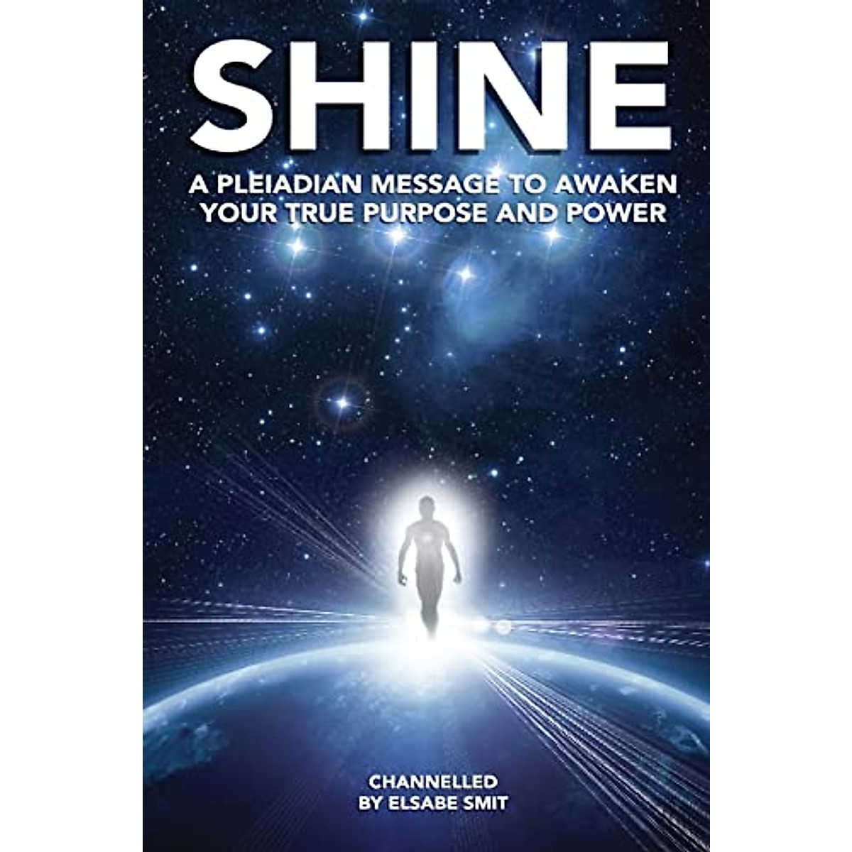 Shine: A Pleiadian Message To Awaken Your True Purpose And Power