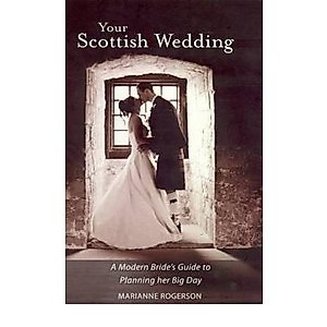 Your Scottish Wedding: The Modern Bride's Guide to Planning Her Big Day