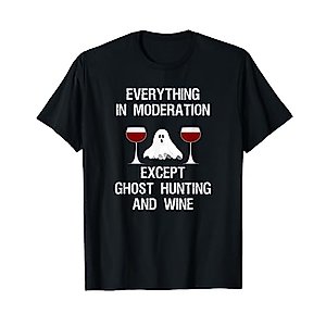 Ghost Hunting T-shirt Gift - Funny Ghost Hunter and Wine
