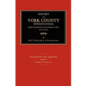 History of York County from Its Erection to the Present Time; [1729-1834]. New Edition.