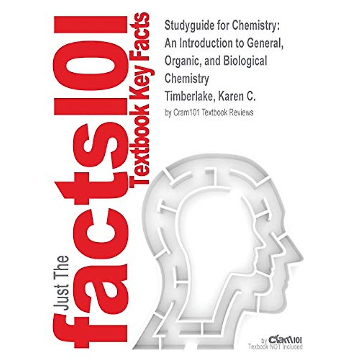Studyguide for Chemistry: An Introduction to General, Organic, and Biological Chemistry by Timberlake, Karen C., ISBN 9780321933850