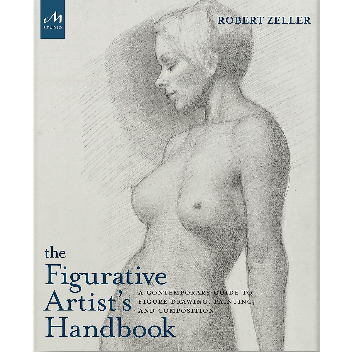 The Figurative Artist's Handbook: A Contemporary Guide to Figure Drawing, Painting, and Composition