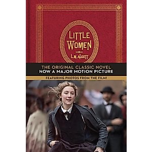 Little Women: The Original Classic Novel Featuring Photos from the Film!