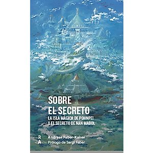 SOBRE EL SECRETO 2023: La isla mágica de Pohnpei y el secreto de Nan Madol