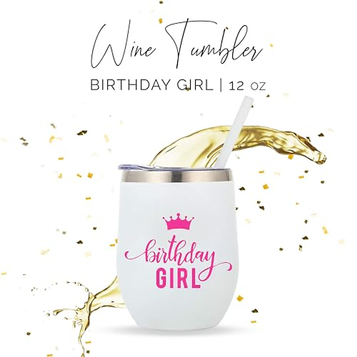 Your Dream Party Shop Powder Coated Stainless Steel 12oz Stemless Wine Glass with Straw and Lid with Print (Birthday Girl)