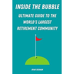 Inside the Bubble: Ultimate Guide to the World’s Largest Retirement Community