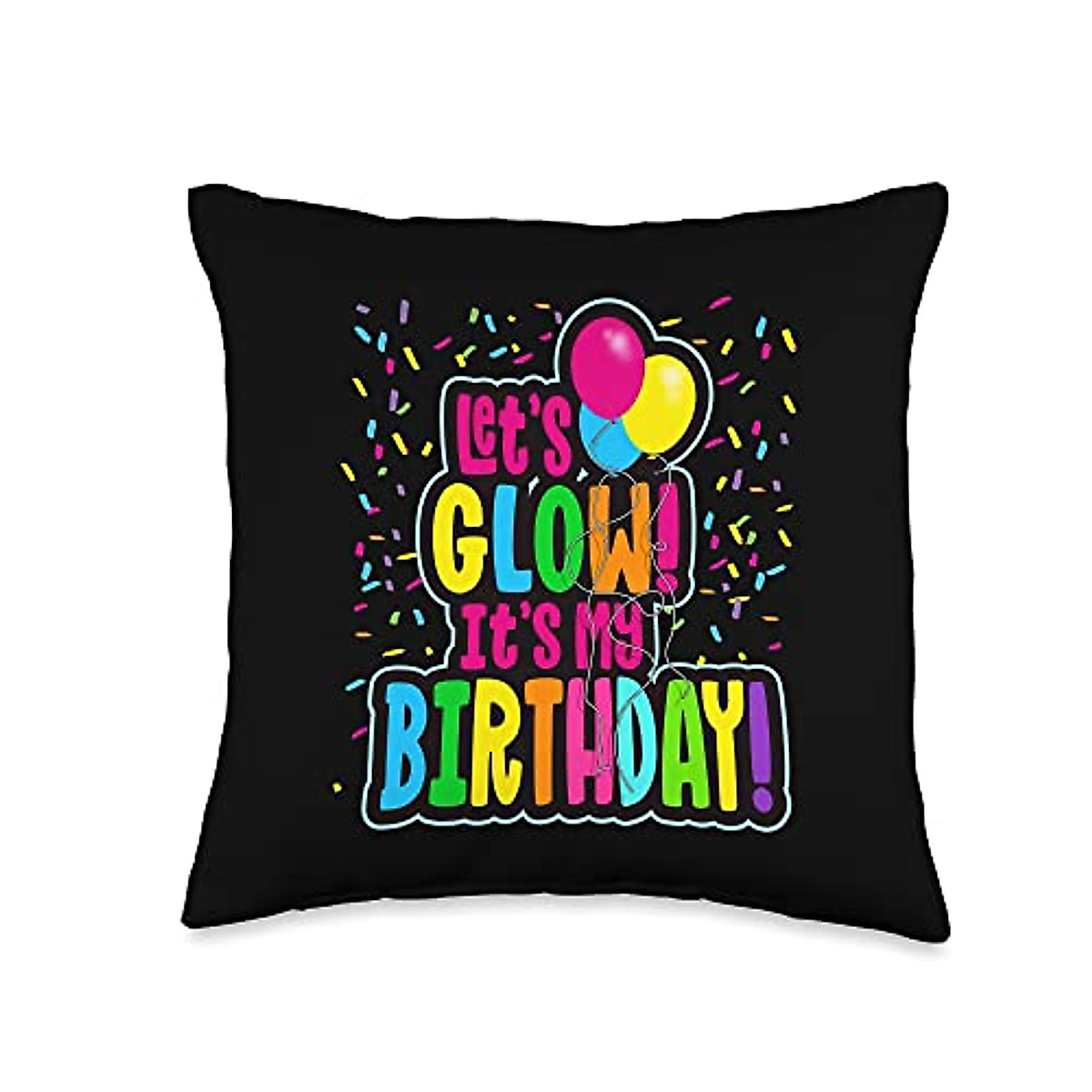 Blacklights and Glow Parties, Retro Wear Let's Glow Crazy, in Bright Colors Dance Wear 80's and 90's Throw Pillow, 16x16, Multicolor