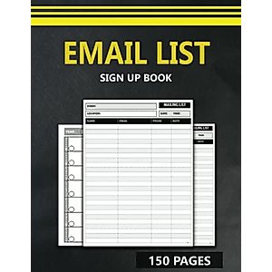 Email List Sign Up Book: Record 3425 Email Addresses. Track Name, Email, Event Name, Location, Phone, Date and Time. With 12 Month Undated Calendar ... Mailing List For Orders, Events and Business