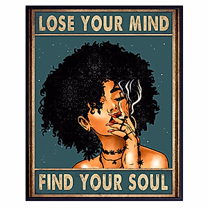 Lose Your Mind Find Your Soul Wall Art - Dope Posters - Black Woman, African American Women - African American Wall Decor - Stoner Pothead Gifts - Smoking Marijuana Decor - Ganja Weed Decorations