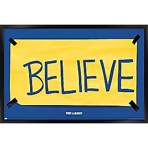 Trends International Ted Lasso - Believe Wall Poster, 14.725" x 22.375", Black Framed Version