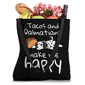 Tacos And Dalmatian Make Me Happy Dog Tote Bag