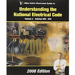 Mike Holt's Illustrated Guide to Understanding the NEC Volume 2 2008 Edtion