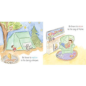 Be Brave Little One: An Inspiring Book About Courage For Babies, Baby Showers, Graduation And More