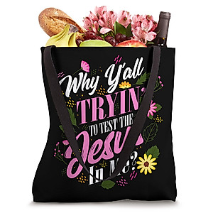 Tryin' To Test The Jesus In Me Christian Quote Religious Tote Bag