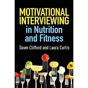 Motivational Interviewing in Nutrition and Fitness (Applications of Motivational Interviewing Series)