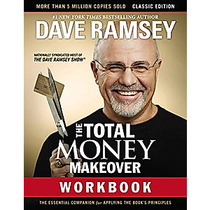 The Total Money Makeover Workbook: Classic Edition: The Essential Companion for Applying the Book’s Principles