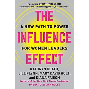 The Influence Effect: A New Path to Power for Women Leaders