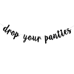 Black Glitter Drop Your Panties Banner - Lingerie Shower Decorations - Wedding/Bachelorette/Birthday Party Decorations Supplies