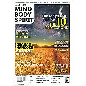 WATKINS MIND BODY SPIRIT, LIFE AS SPIRITUAL PRACTICE AUTUMN, 2016 ISSUE # 47